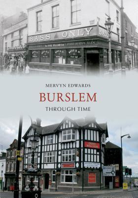 Burslem Through Time by Mervyn Edwards | Goodreads