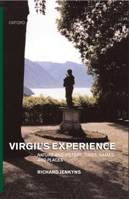 Virgil's Experience: Nature and History: Times, Names, and Places by ...