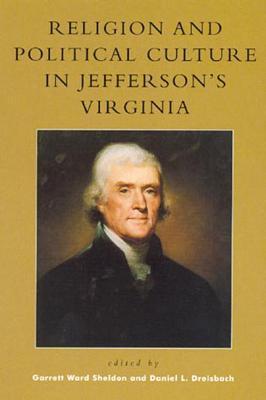 Religion and Political Culture in Jefferson's Virginia by Garrett Ward ...
