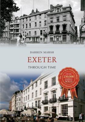 Exeter Through Time by Darren Marsh | Goodreads