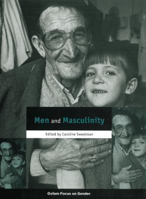 Men and Masculinity (International Development) by Caroline Sweetman ...