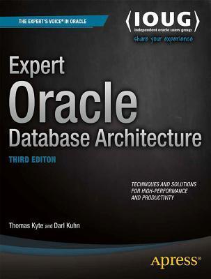 Expert Oracle Database Architecture by Thomas Kyte | Goodreads