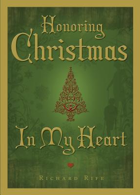Honoring Christmas in My Heart [Paperback] Rife, Richard by Richard ...
