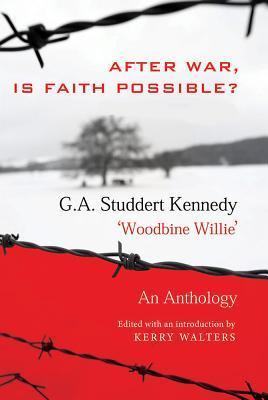 After War, Is Faith Possible?: An Anthology by Geoffrey A. Studdert ...