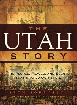 The Utah Story by Seth Val Sorensen | Goodreads