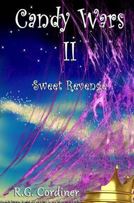 Candy Wars II: Sweet Revenge by R.G. Cordiner | Goodreads