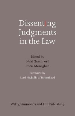 Dissenting Judgments in the Law. Edited by Neal Geach, Chris Monaghan ...