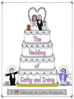 The Wedding of Cathy & Irving: A Collection by Cathy Guisewite by Cathy ...
