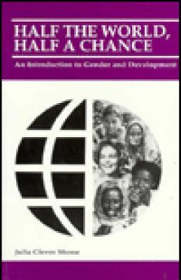 Half the World, Half a Chance: An introduction to gender and ...