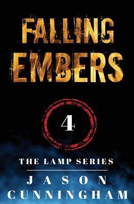 Falling Embers (The Lamp) by Jason Cunningham | Goodreads