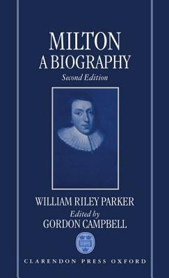 Milton: A Biography by William Riley Parker | Goodreads