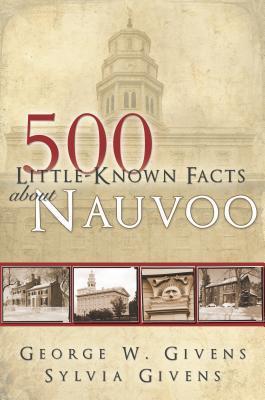 500 Little-known Facts About Nauvoo by George Givens | Goodreads