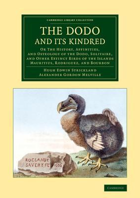 The Dodo and its Kindred: Or The History, Affinities, and Osteology of ...