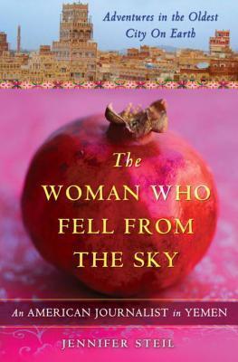 The Woman Who Fell from the Sky by Jennifer Steil | Goodreads