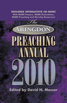 The Abingdon Preaching Annual 2010 by David Mosser | Goodreads