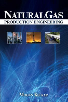 Natural Gas Production Engineering by Mohan Kelkar | Goodreads