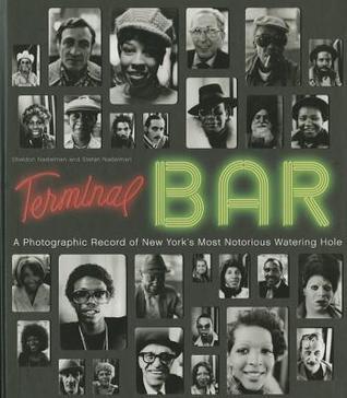 Terminal Bar: A Photographic Record of New York's Most Notorious ...