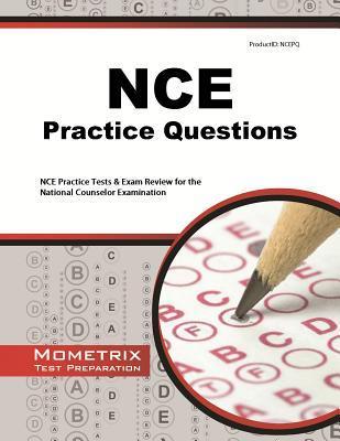 NCE Practice Questions: NCE Practice Tests and Exam Review for the ...
