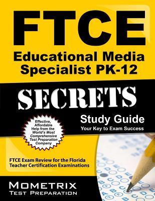 FTCE Educational Media Specialist PK-12 Secrets Study Guide: FTCE Exam ...