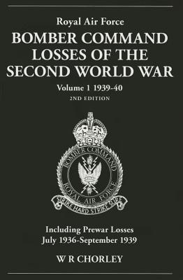 Royal Air Force Bomber Command Losses of the Second World War, Volume 1 ...