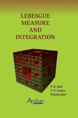 Lebesgue Measure and Integration by P.K. Jain | Goodreads