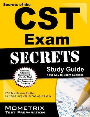 Secrets of the CST Exam Study Guide: CST Test Review for the Certified ...
