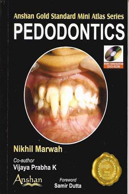Pedodontics (Anshan Gold Standard Mini Atlas Series) by Nikhil Marwah ...