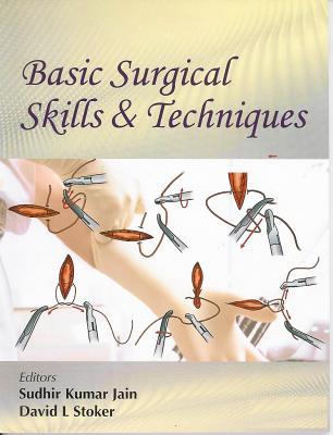 Basic Surgical Skills & Techniques by David Stoker | Goodreads
