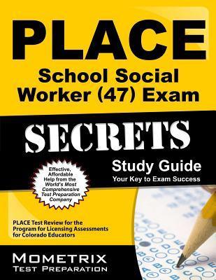 PLACE School Social Worker (47) Exam Secrets Study Guide: PLACE Test ...