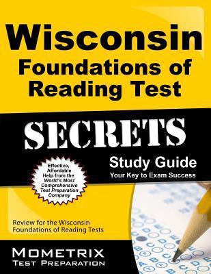 Wisconsin Foundations of Reading Test Secrets Study Guide: Review for ...