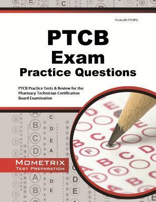 PTCB Exam Practice Questions: PTCB Practice Tests & Review for the ...
