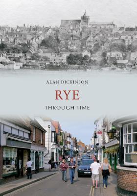 Rye Through Time by Alan Dickinson | Goodreads