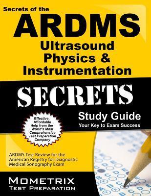 Secrets of the ARDMS Ultrasound Physics & Instrumentation Exam Study ...