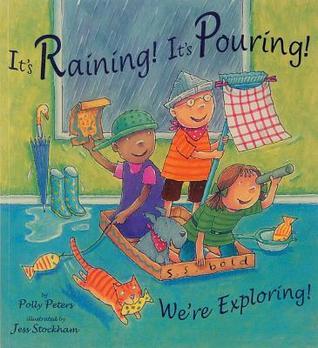 It's Raining! It's Pouring! We're Exploring! by Polly Peters | Goodreads