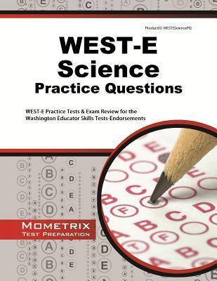 WEST-E Science Practice Questions: WEST-E Practice Tests & Exam Review ...