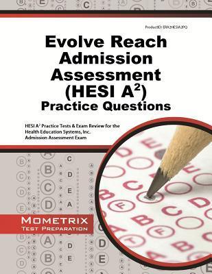 Evolve Reach Admission Assessment Hesi A2 Practice Questions: HESI A2 ...