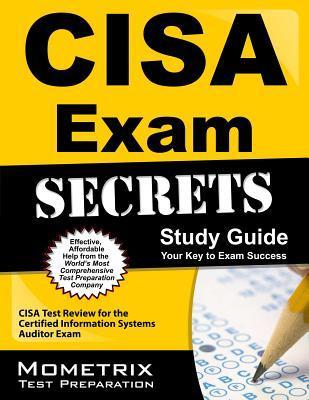 CISA Exam Secrets Study Guide: CISA Test Review for the Certified ...