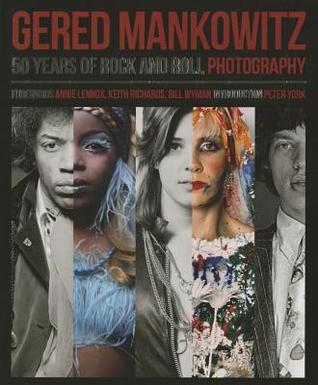 Gered Mankowitz: 50 Years of Rock and Roll Photography by Gered ...