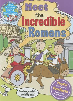 Meet the Incredible Romans: More than just gladiators by Simon Abbott ...