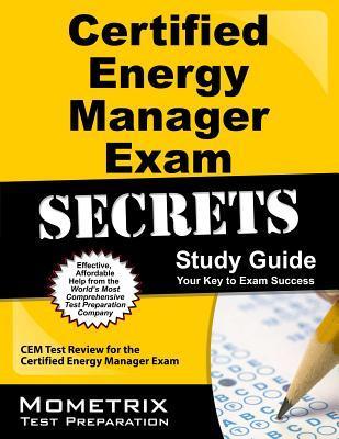Certified Energy Manager Exam Secrets Study Guide: CEM Test Review for ...
