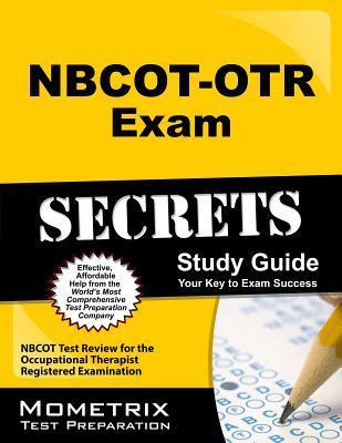 NBCOT-OTR Exam Secrets: NBCOT Test Review for the Occupational ...