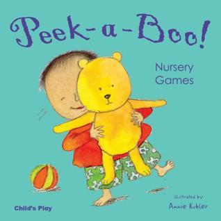 Peek-a-boo! Nursery Games (Fun Times S.) by Annie Kubler | Goodreads