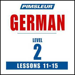 Pimsleur German Level 2 Lessons 11-15 MP3: Learn to Speak and ...