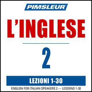 Pimsleur English for Italian Speakers Level 2: Learn to Speak and ...
