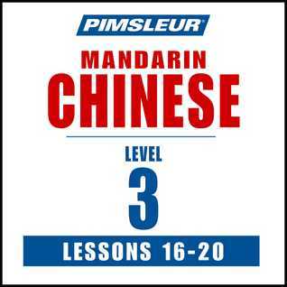 Pimsleur Chinese (Mandarin) Level 3 Lessons 16-20 MP3: Learn to Speak ...