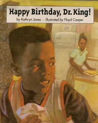 Happy Birthday, Dr. King by Kathryn D. Jones | Goodreads