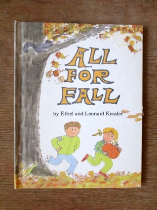 All for fall, by Ethel Kessler | Goodreads