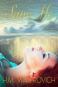 Save Me by H.M. Waitrovich | Goodreads
