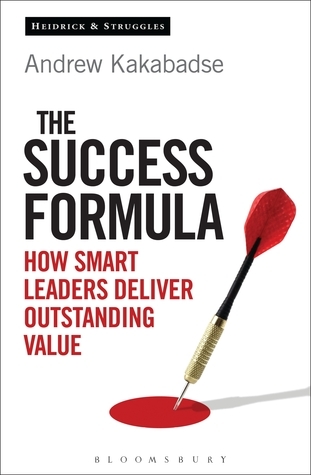 The Success Formula: How Smart Leaders Deliver Outstanding Value by ...