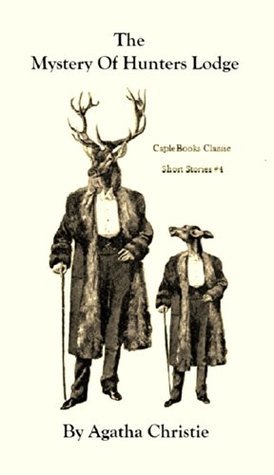 The Mystery of Hunters Lodge by Agatha Christie | Goodreads